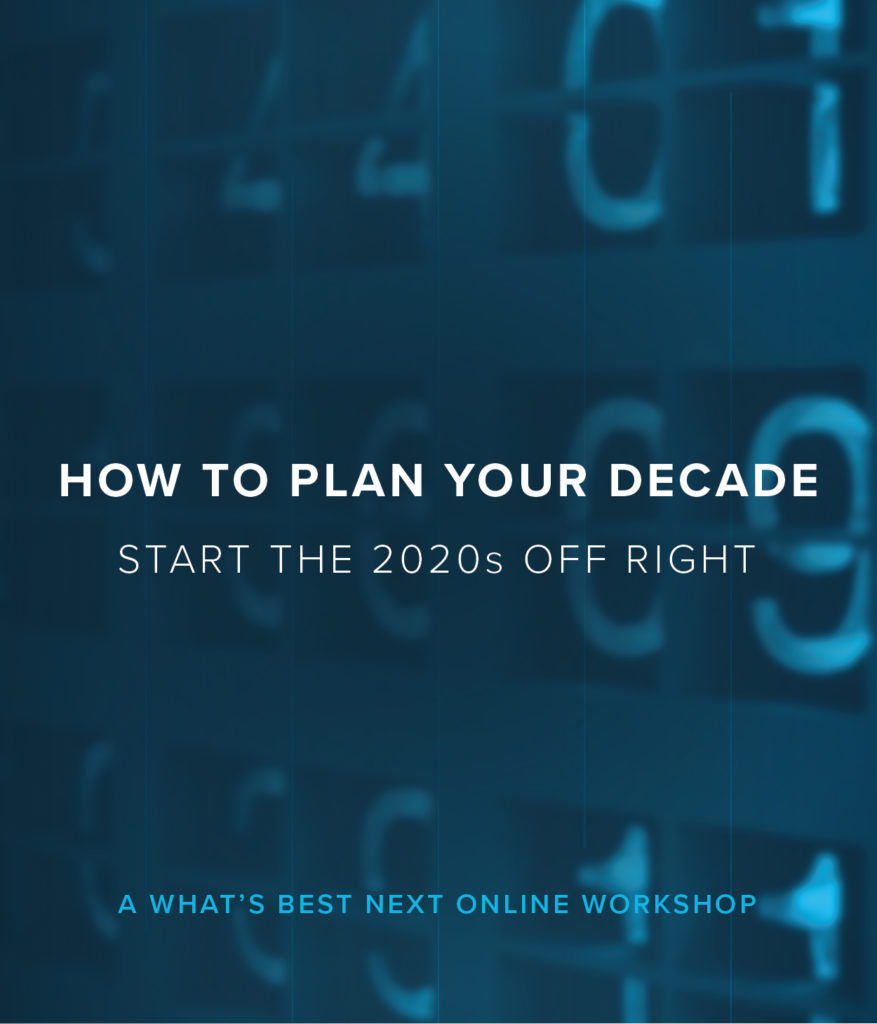How to Plan Your Decade: Recalibrate the Long-Term Vision for Your Life!